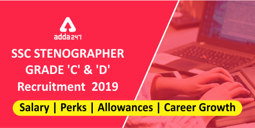 SSC Stenographer Salary 2019 : Job Profile & Career Growth