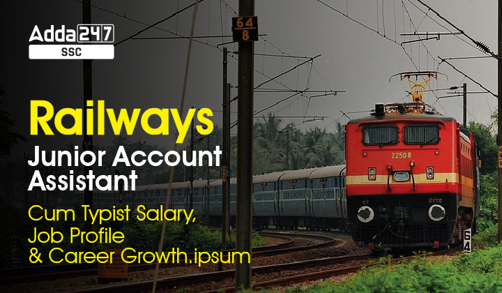 Railways Junior Account Assistant cum Typist Salary, Job Profile ...