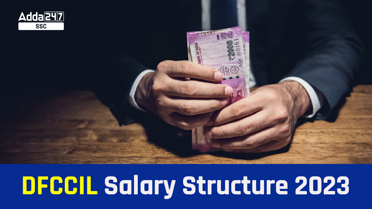 DFCCIL Salary Structure 2024, Job Profile, Promotions