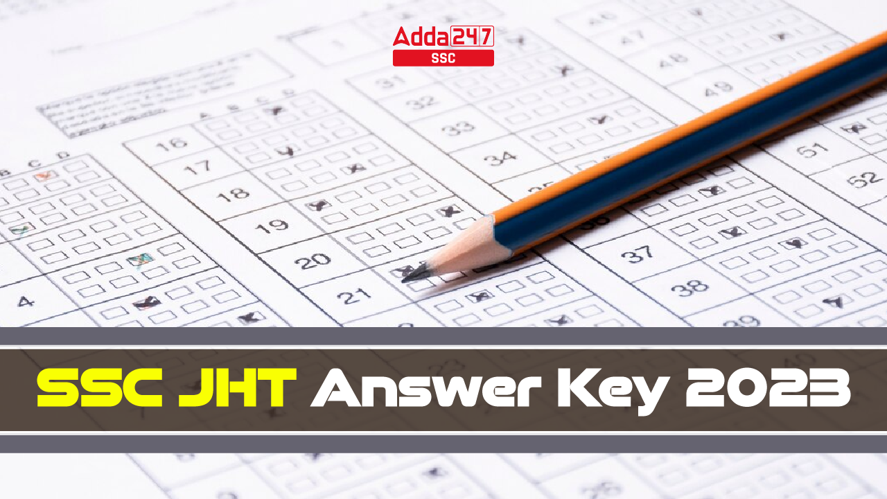 SSC JHT Final Answer Key 2023 Out, Download Response Sheet PDF