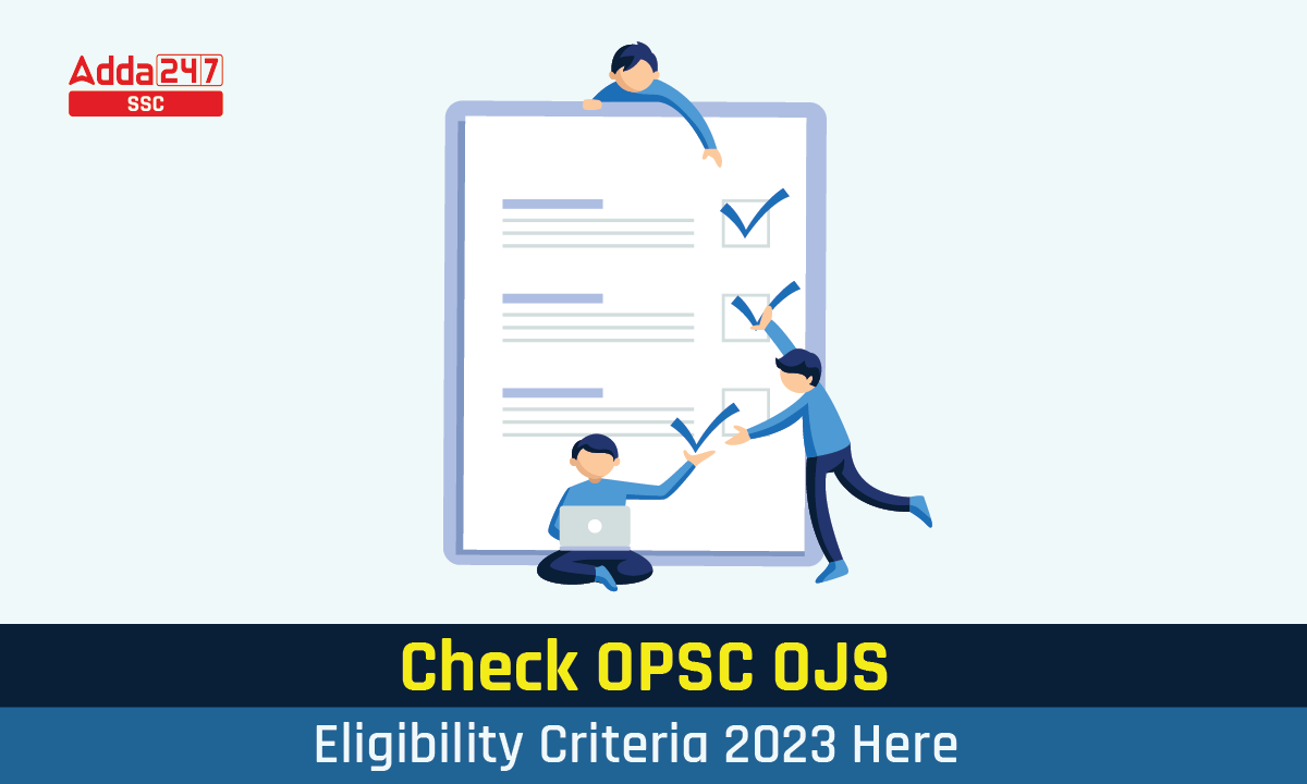 OPSC OJS Eligibility Criteria 2023 Age Limit Education OPSC OJS Eligibility Criteria 2023 Age Limit Education