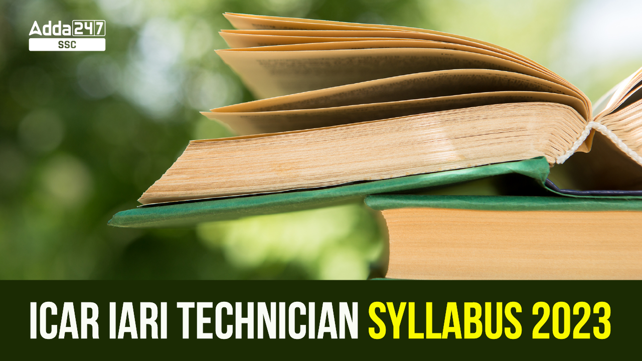 ICAR IARI Technician Syllabus 2023 and Exam Pattern (PDF)