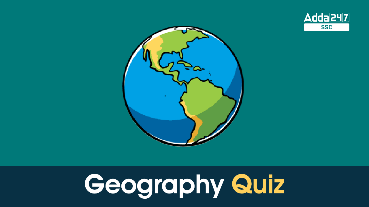 Geography Questions for SSC, Railway Govt. Exams 2023