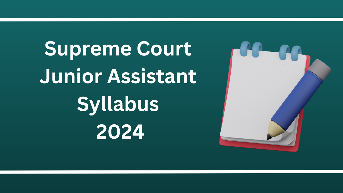 Supreme Court Junior Assistant Syllabus 2025 and Exam Pattern
