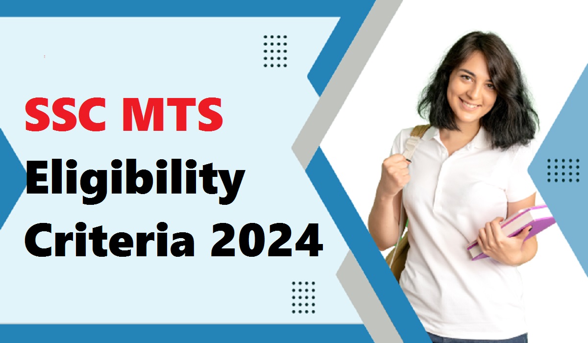 SSC MTS Eligibility Criteria 2024, Check Age Limit and Educational ...