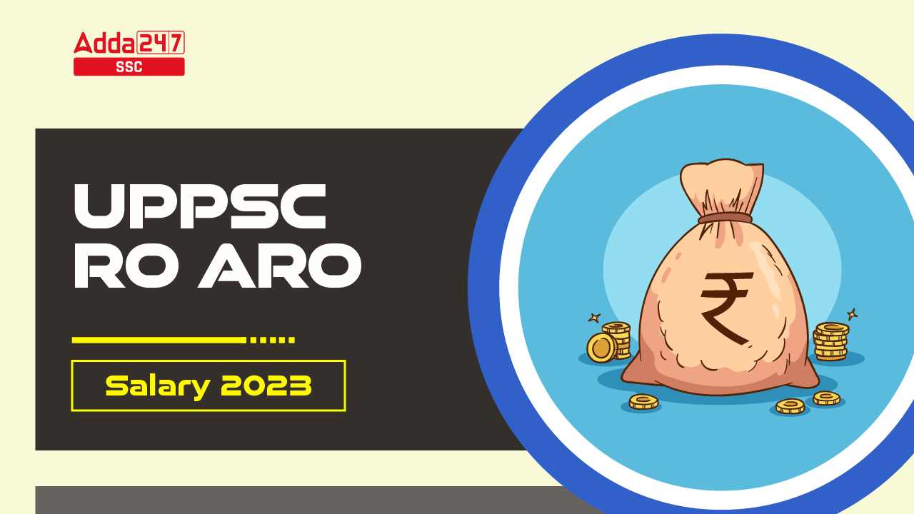 UPPSC RO ARO Salary 2023 In Hand Salary And Job Profile