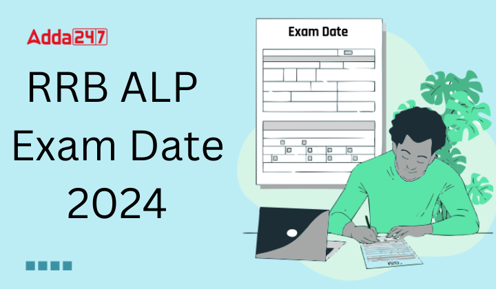 RRB ALP Exam Date 2024 Out, Exam Starts from 25th November