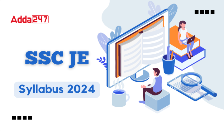 SSC JE Syllabus 2024 PDF & Exam Pattern for Paper 1 and 2