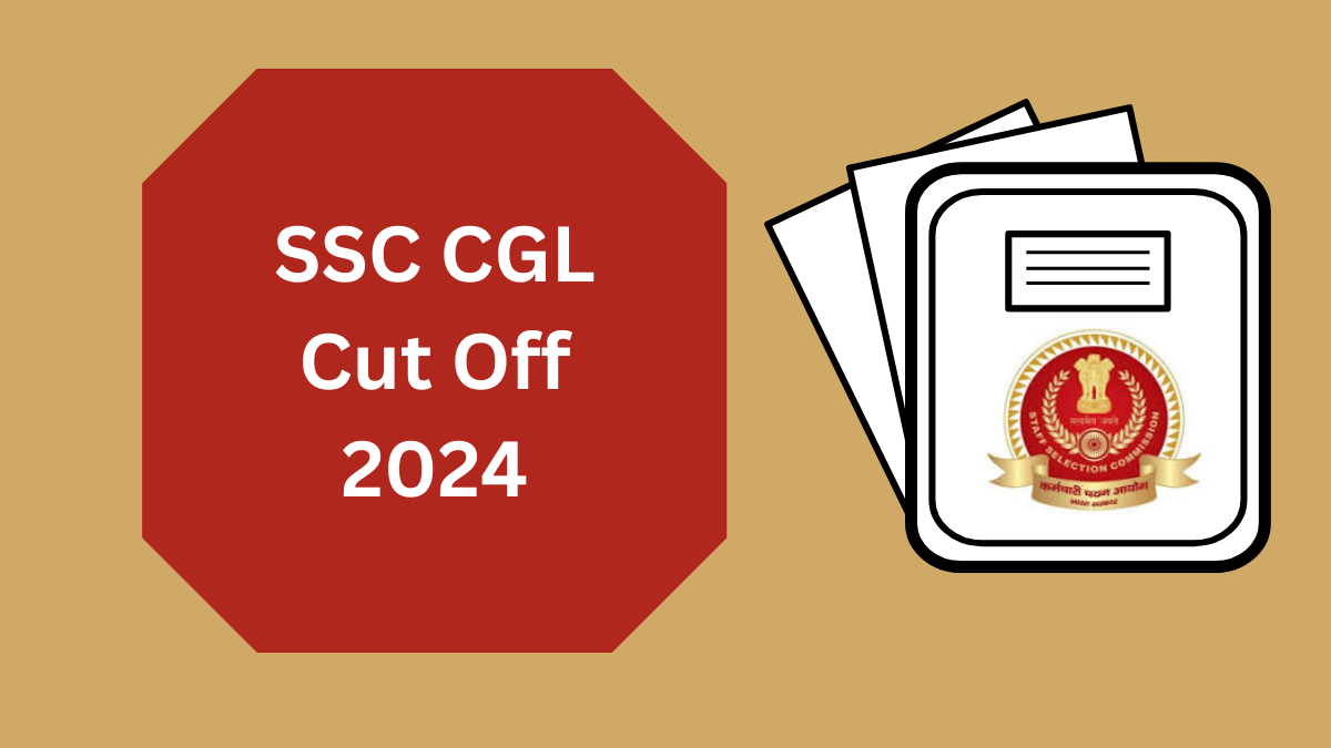 SSC CGL Cut Off 2024 Out, Check Post Wise Cutoff