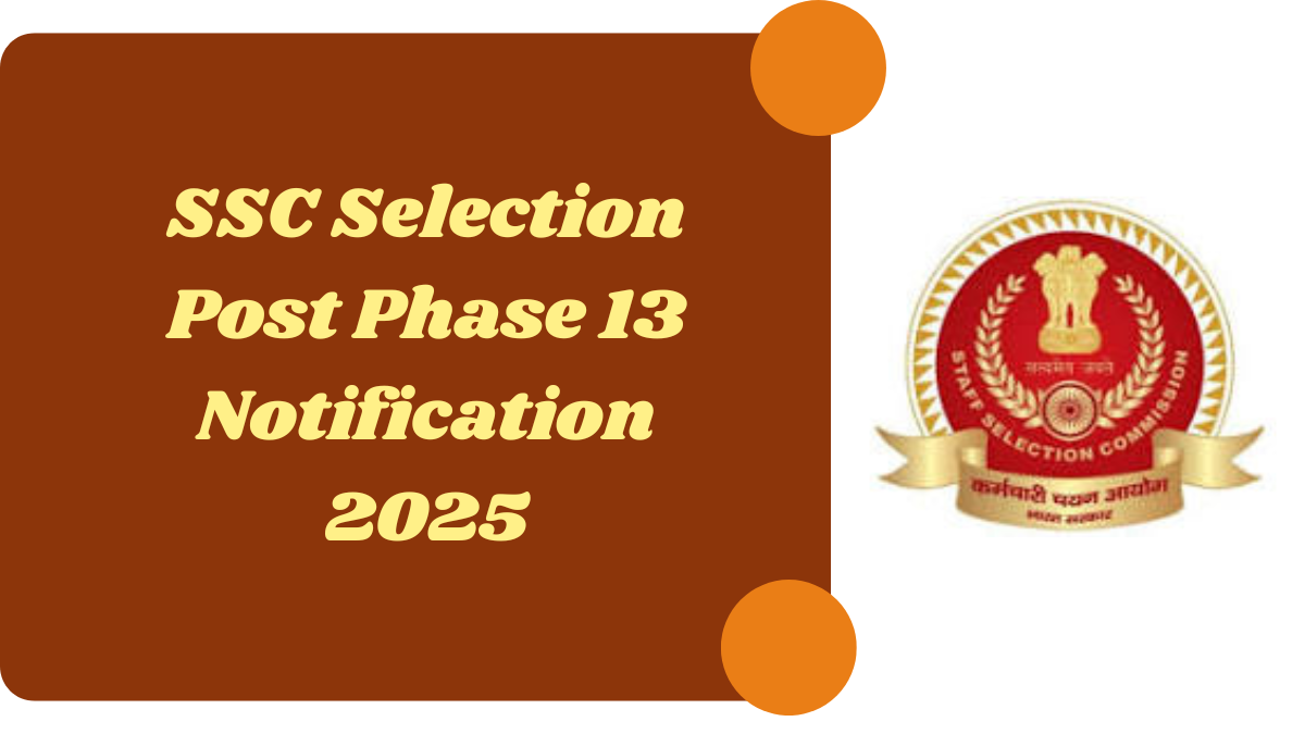 SSC Selection Post Phase 13 Notification 2025, Eligibility, Vacancy