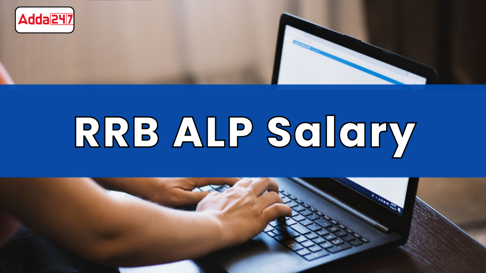 RRB ALP Salary 2025, Check Job Profile and Career Growth