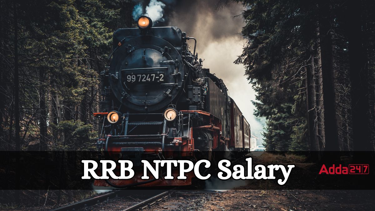 RRB NTPC Salary 2025, Check Salary Structure and Job Profile