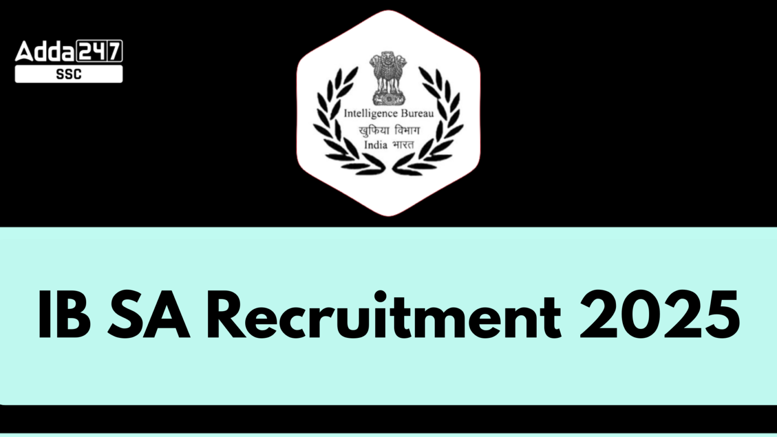 IB SA Recruitment 2025 Notification Out, Apply Online For 4987 Vacancies